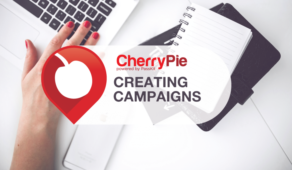 How To Use CherryPie: Creating Campaigns